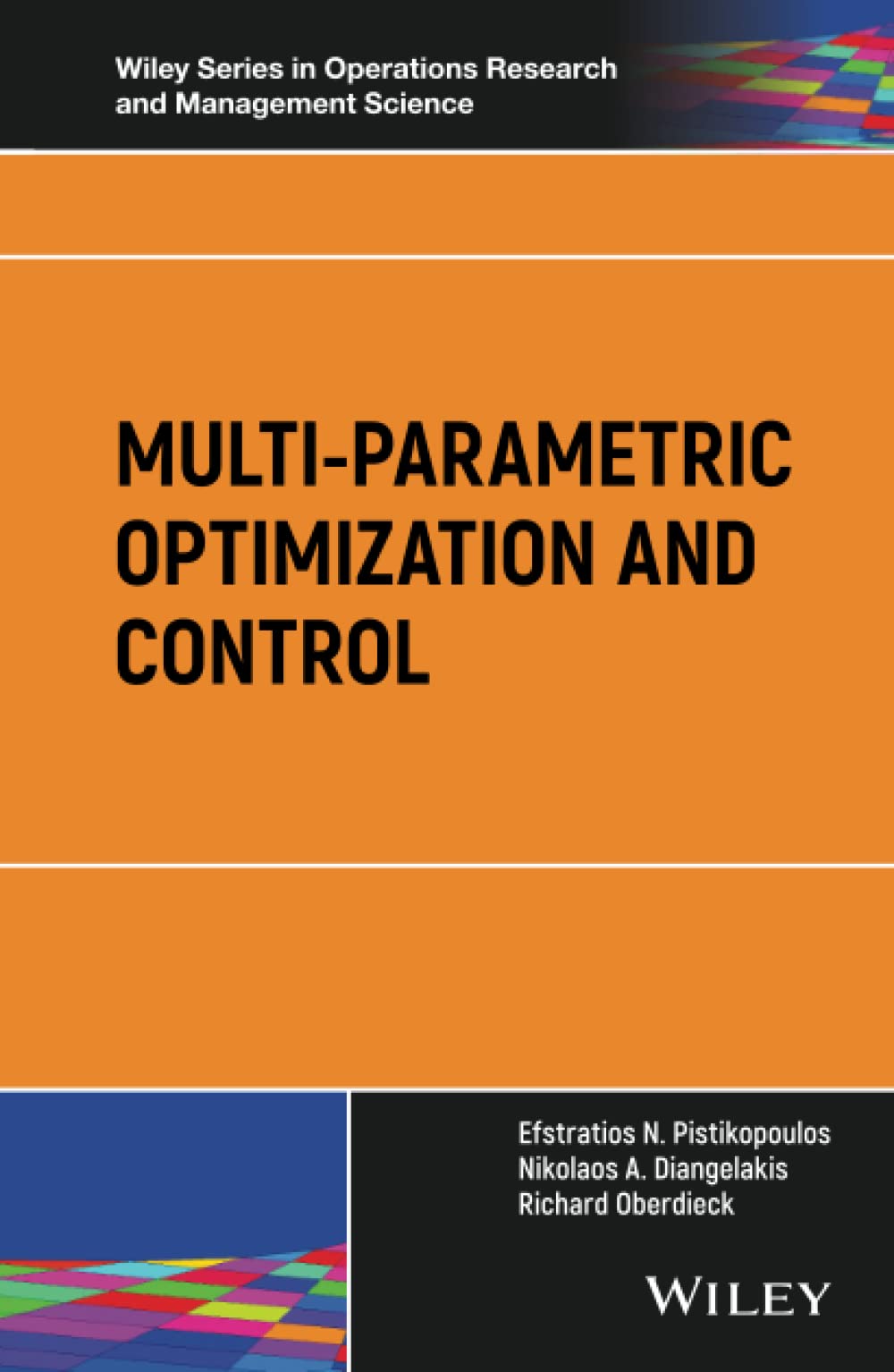 Multi-parametric Optimization and Control (Wiley Series in Operations ...