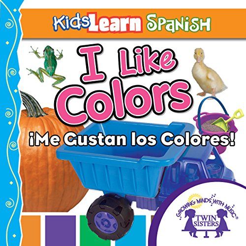 Amazon.com: Kids Learn Spanish: I Like Colors (Colors): Me Gusta Los ...