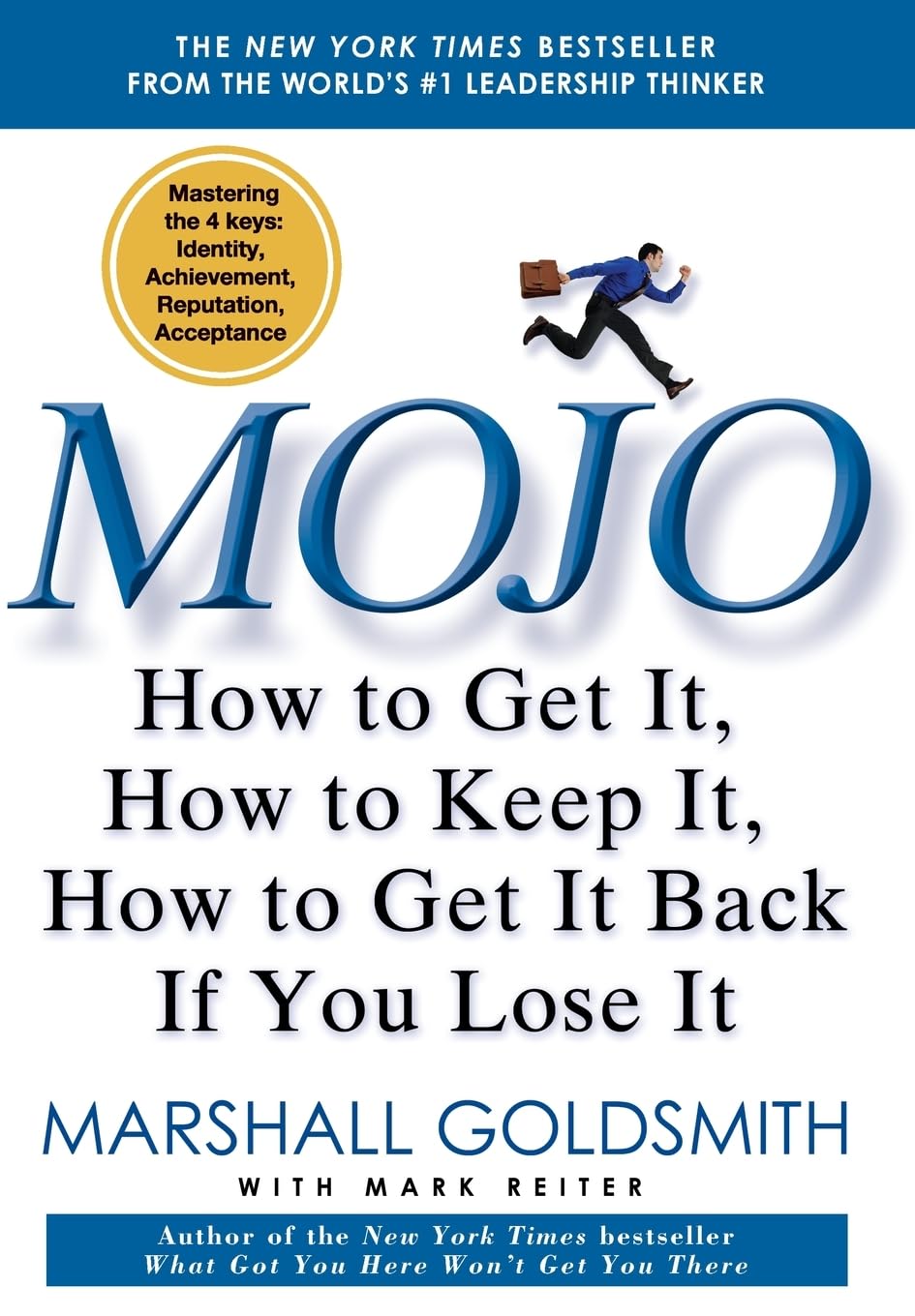 Mojo: How to Get It, How to Keep It, How to Get It Back If You Lose It ...
