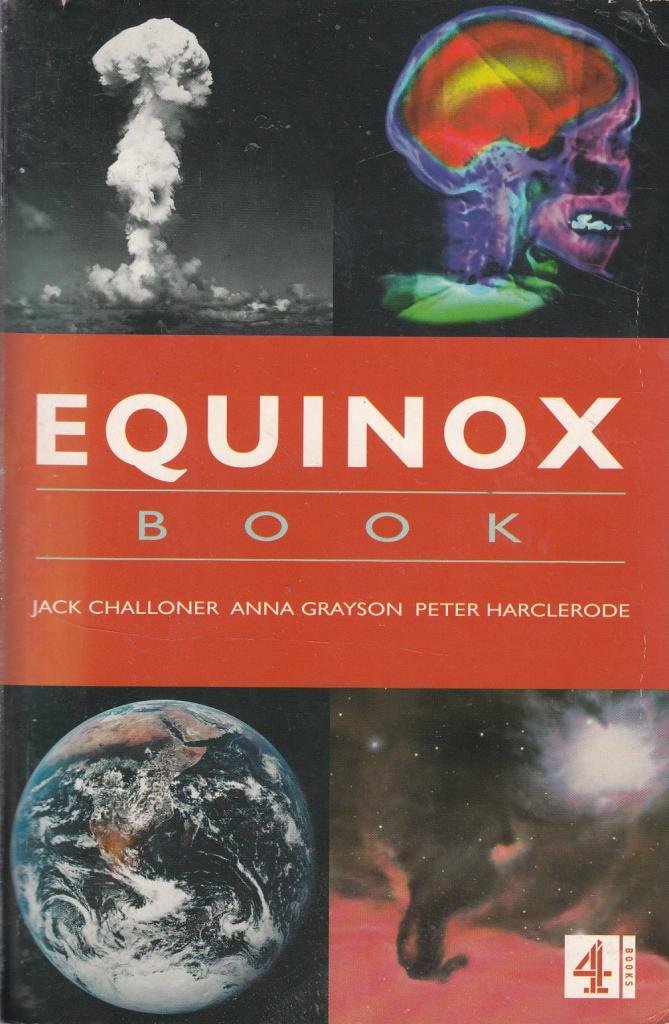 Equinox Book of Science: The Earth, the Brain, Space, Warfare ...