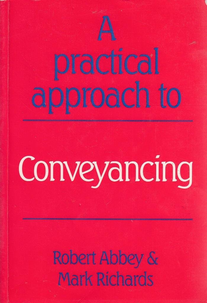 A Practical Approach to Conveyancing. [Subtitle]: Eighth Edition ...