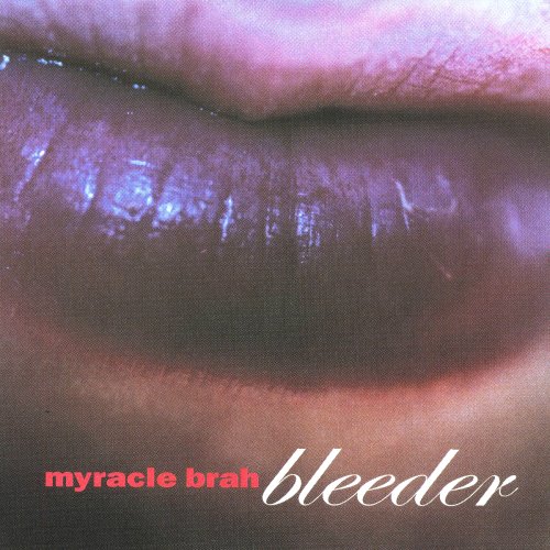Myracle Brah - Bleeder - Amazon.com Music