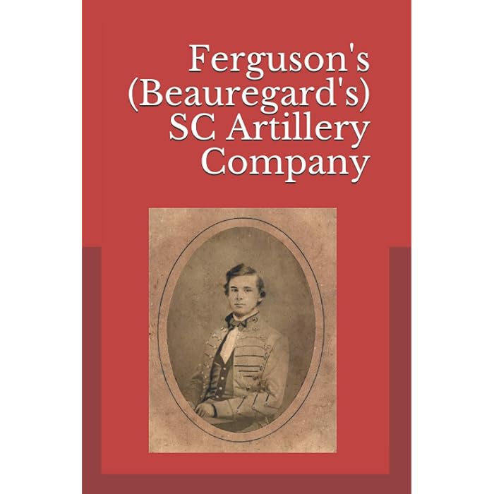 Buy Ferguson's (Beauregard's) SC Artillery Company Online at desertcart ...