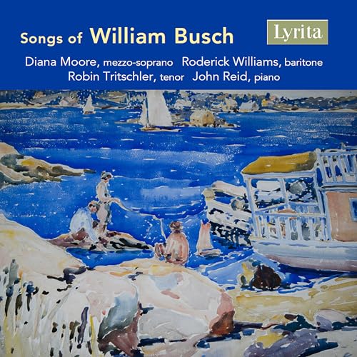 Play Songs of William Busch by Diana Moore, Roderick Williams, Robin ...