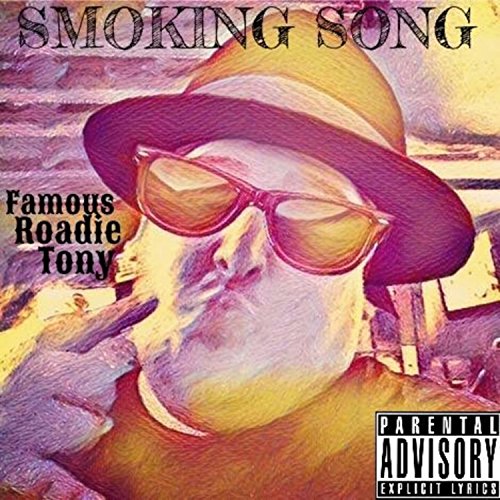 Smoking Song [Explicit] by Famous Roadie Tony on Amazon Music - Amazon.com