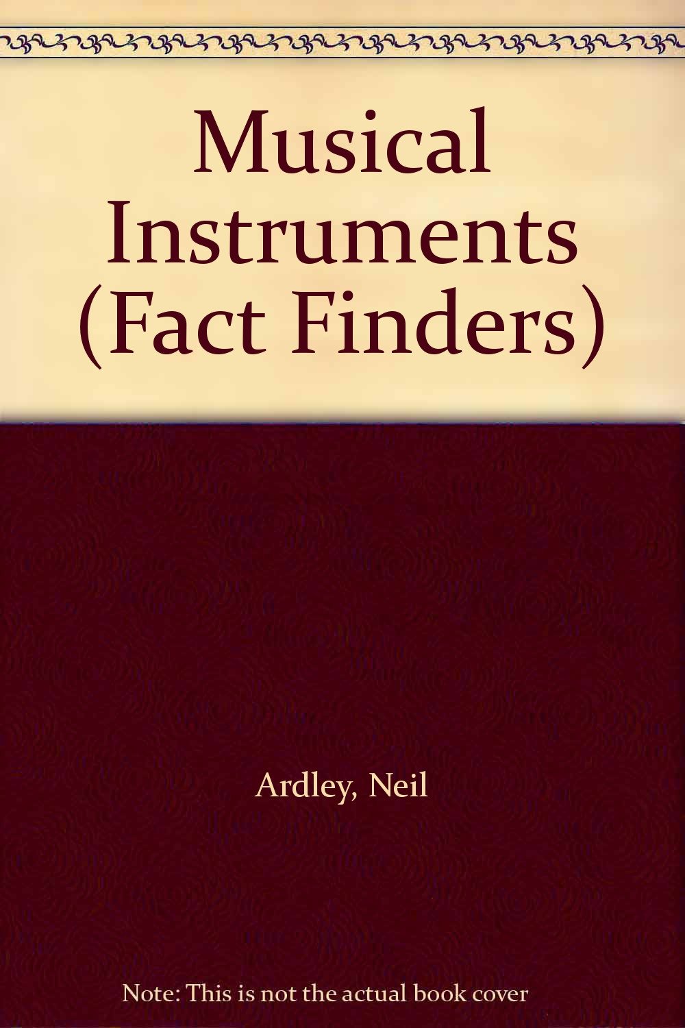 Musical Instruments (Fact Finders): Ardley, Neil, Wade, Annette ...