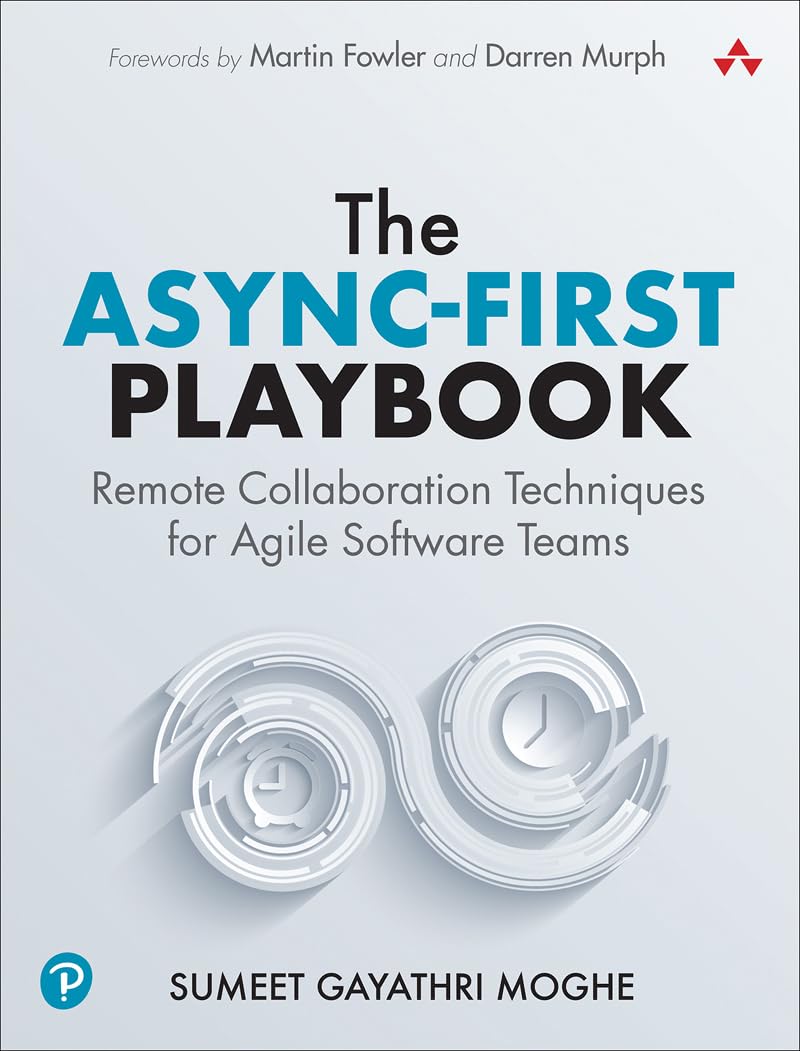 The Async-First Playbook: Remote Collaboration Techniques for Agile Software Teams eBook : Moghe ...