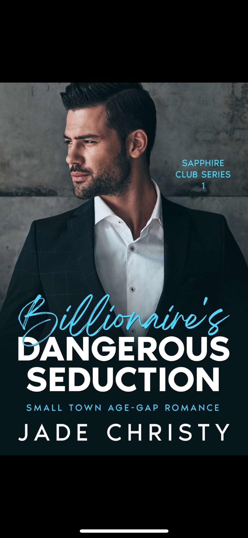 Billionaire's Dangerous Seduction: Small Town Age-Gap Romance (Sapphire Club Series Book 1 ...