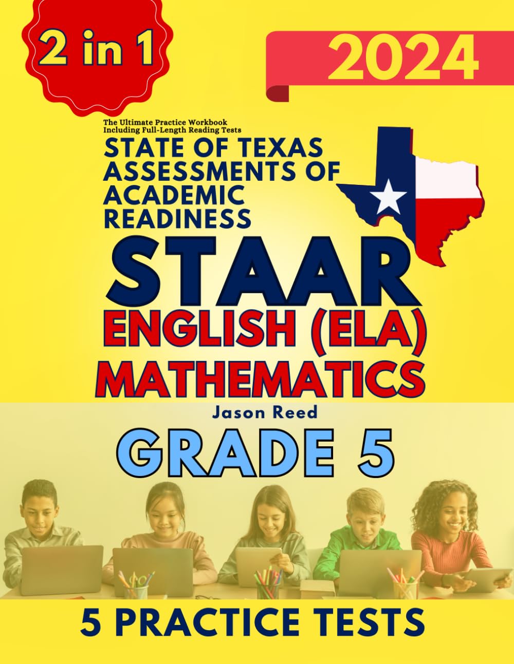 State of Texas Assessments of Academic Readiness (STAAR) Grade 5: The ...
