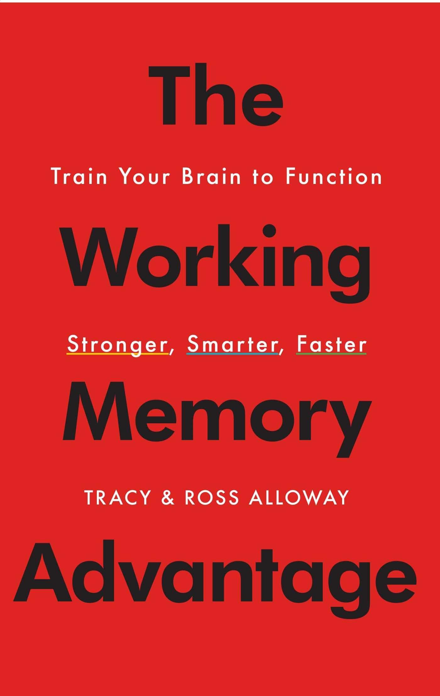 The Working Memory Advantage: Train Your Brain to Function Stronger ...