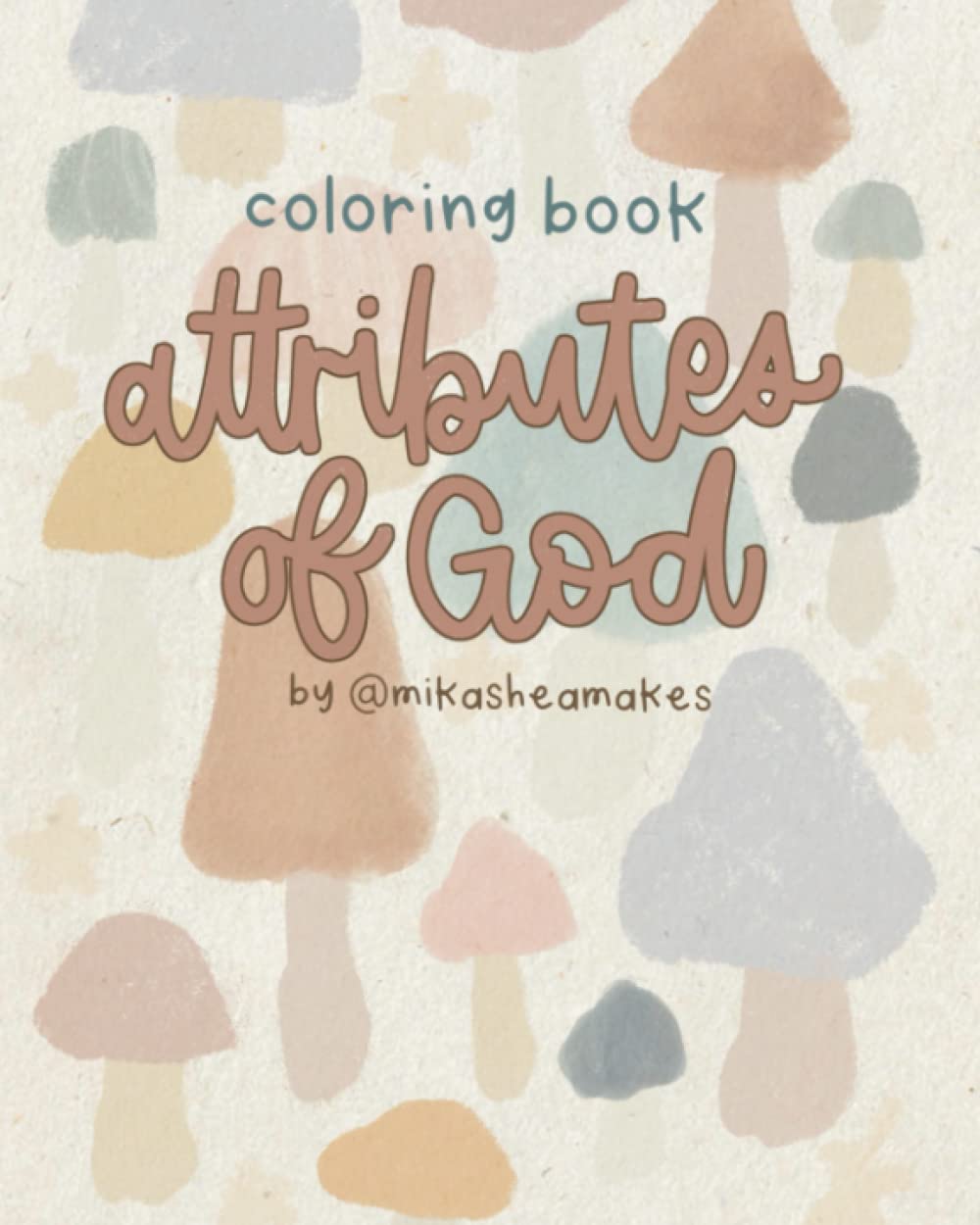 Attributes of God - Coloring Book: A coloring book by MikaSheaMakes ...