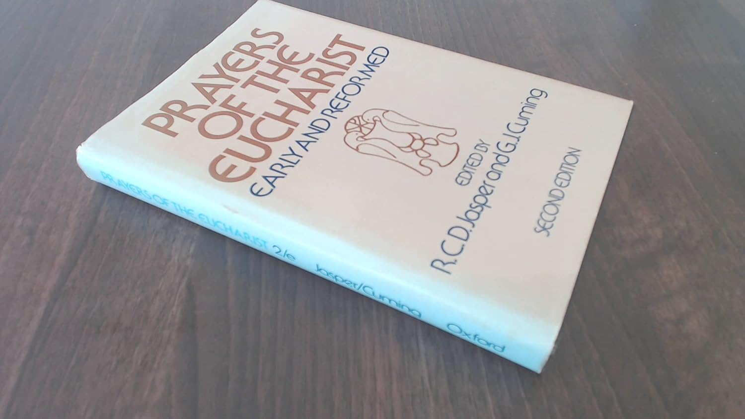 Prayers of the Eucharist: Early and Reformed: Jasper, R. C., Cuming, G ...