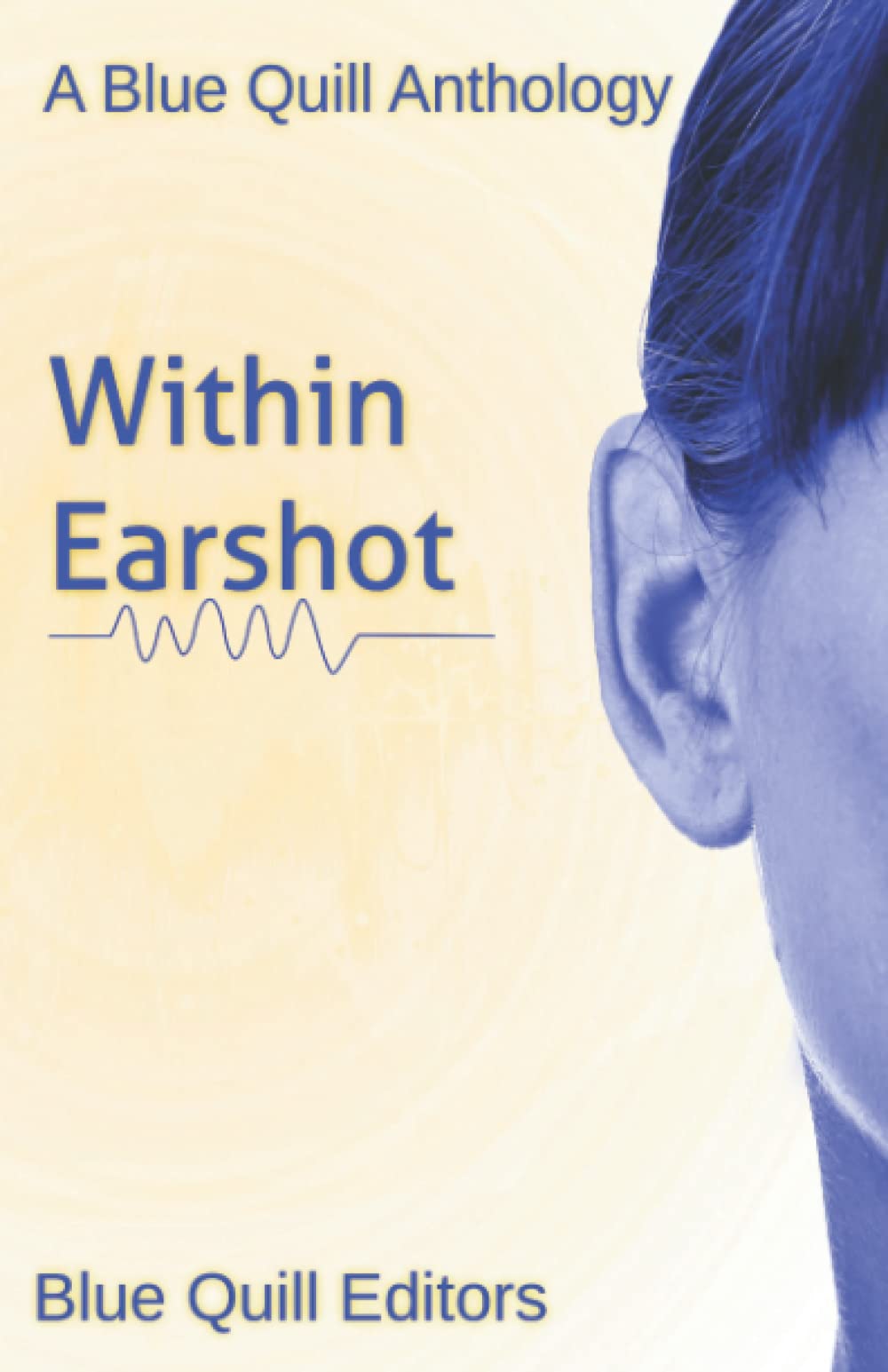 Within Earshot (Blue Quill Anthologies): Chapter, Blue Quill, Babcock ...