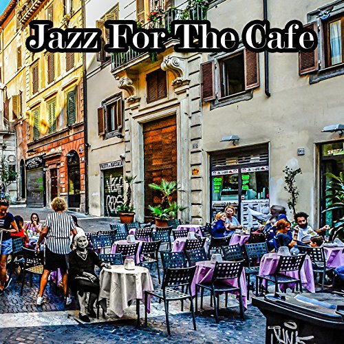 Play Jazz For The Cafe by Bossa Nova Lounge, Bar Lounge & Bossa Café En ...