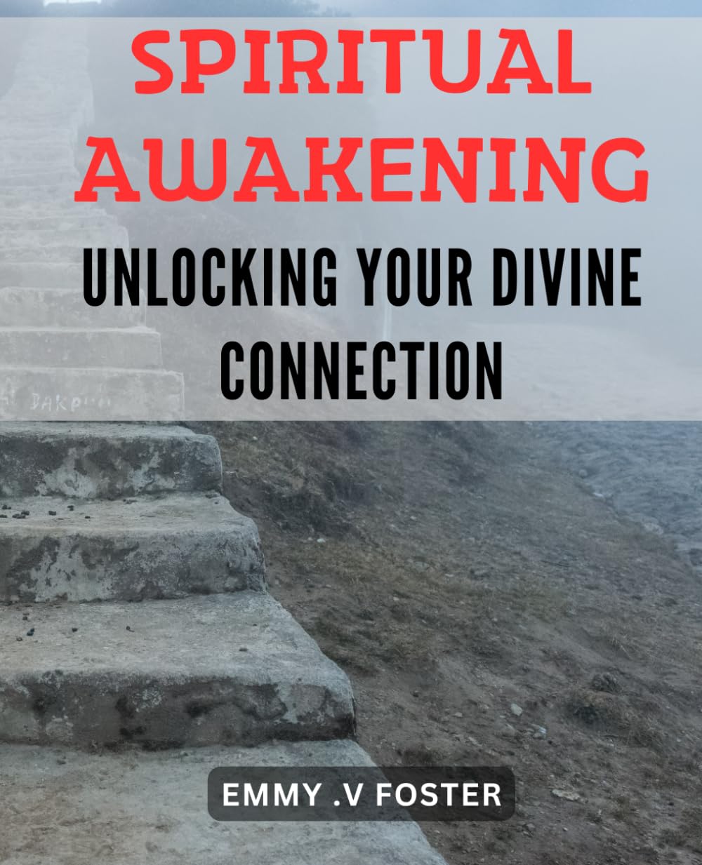 Spiritual Awakening: Unlocking Your Divine Connection: Transcend the ...