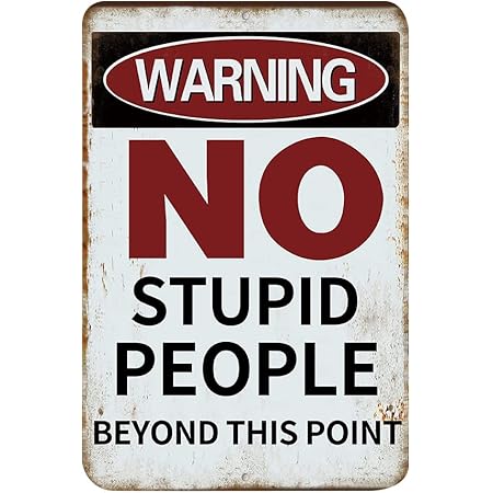 Amazon.com: Warning No Stupid People Beyond This Point Rustic Metal Tin ...