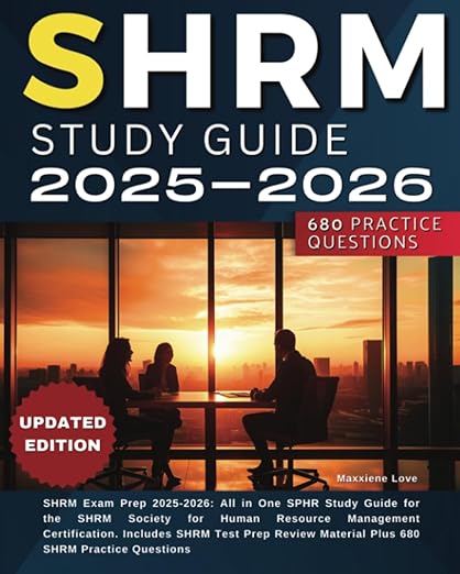 SHRM Exam Prep 2025-2026: All in One SHRM Study Guide for the SHRM Society for Human Resource ...