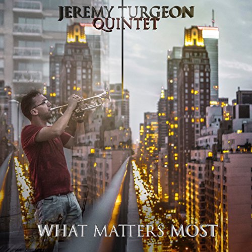 Play What Matters Most by Jeremy Turgeon Quintet on Amazon Music