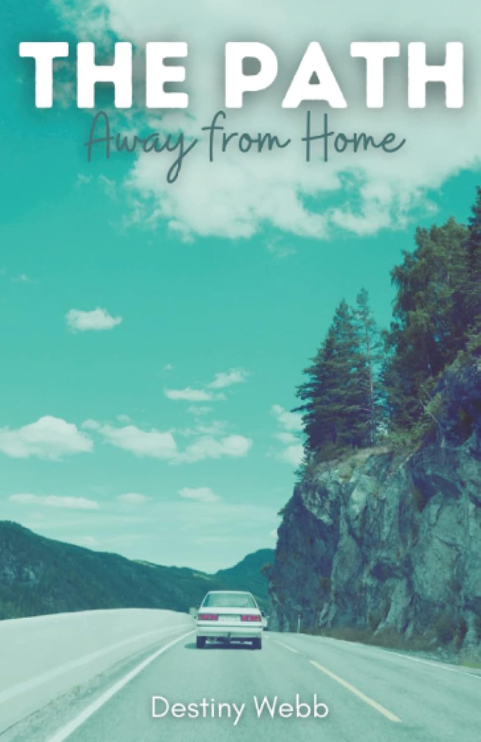 The Path Away From Home: Webb, Destiny, Bringenberg, Maxine ...