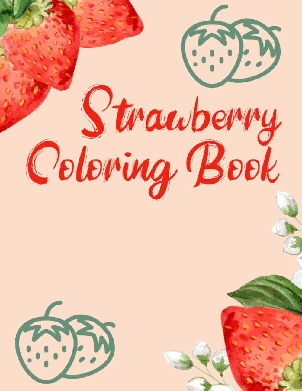 Buy Strawberry Coloring Book: Strawberries Kids Coloring Book Who Love ...