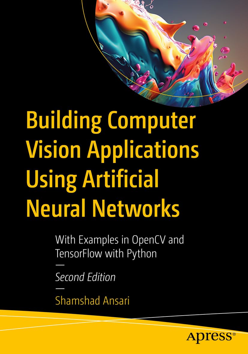 Amazon.com: Building Computer Vision Applications Using Artificial Neural Networks: With ...