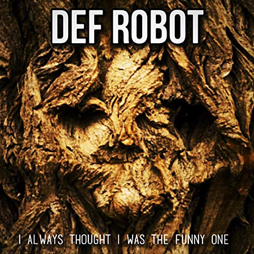 Play I Always Thought I Was The Funny One by Def Robot on Amazon Music