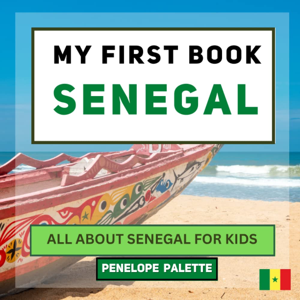 My First Book - Senegal: All About Senegal For Kids (My First Book ...
