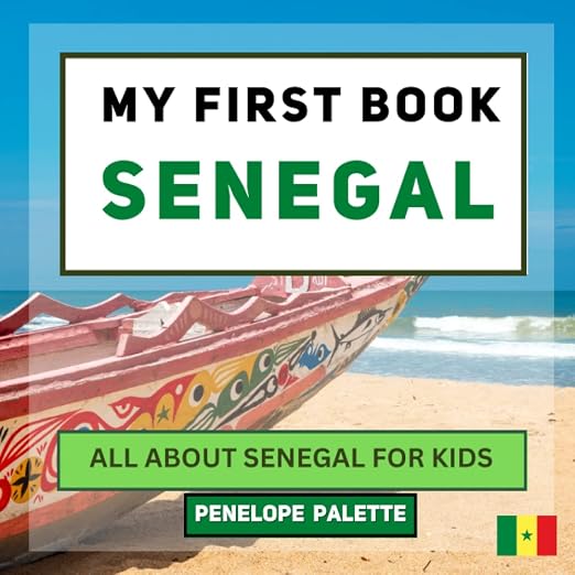 My First Book - Senegal: All About Senegal For Kids (My First Book ...