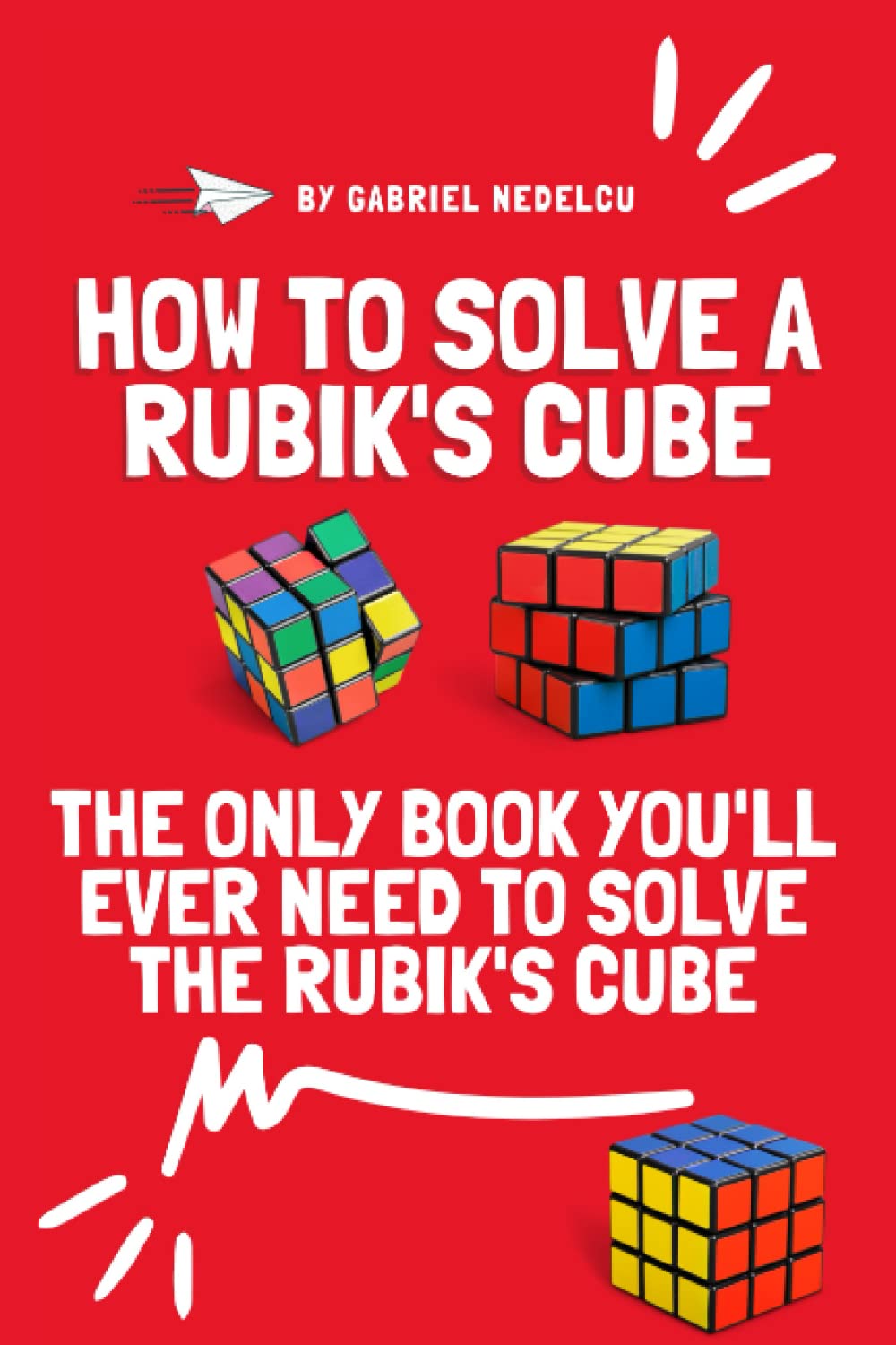 Amazon.com: How to Solve a Rubik's Cube: The Only Book You'll Ever Need ...