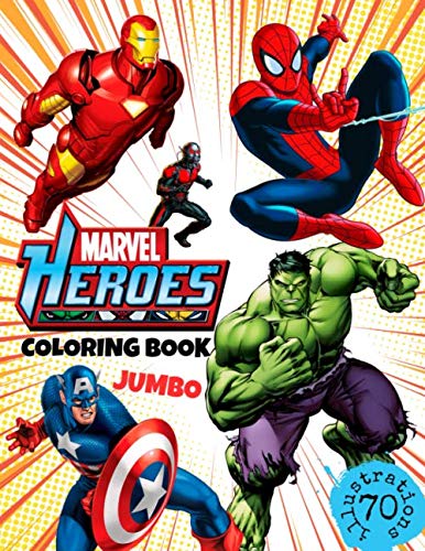 Marvel Heroes Coloring Book: JUMBO Coloring Book for Kids Ages 4-8 (70 ...