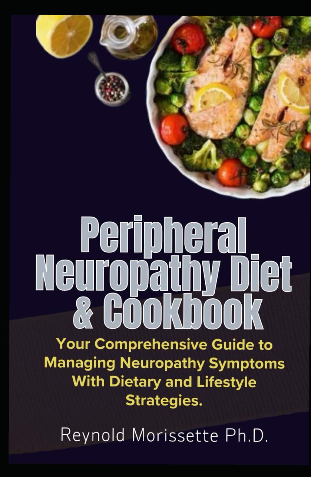 Peripheral Neuropathy Diet & Cookbook: Your Comprehensive Guide to ...