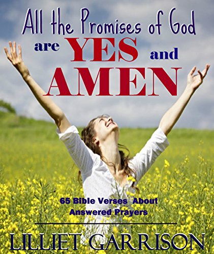 All The Promises of God are YES and AMEN: 65 Bible Verses About ...