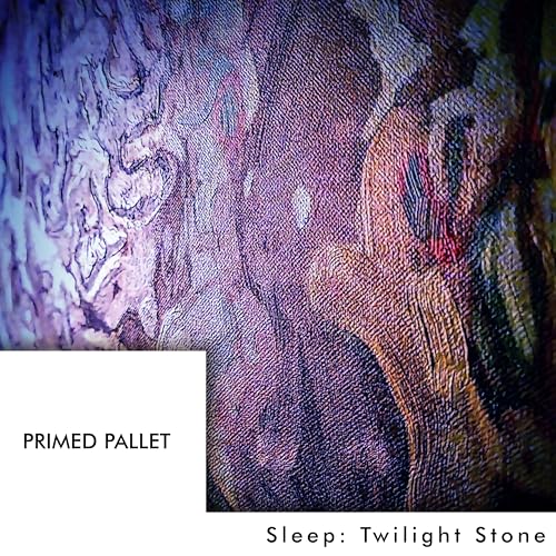 Amazon.co.jp: Sleep: Twilight Stone : Primed Pallet: デジタルミュージック