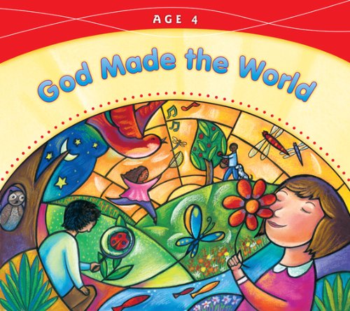 God Made the World: Age 4 (God Made Everything 2008): Sisters of Notre ...