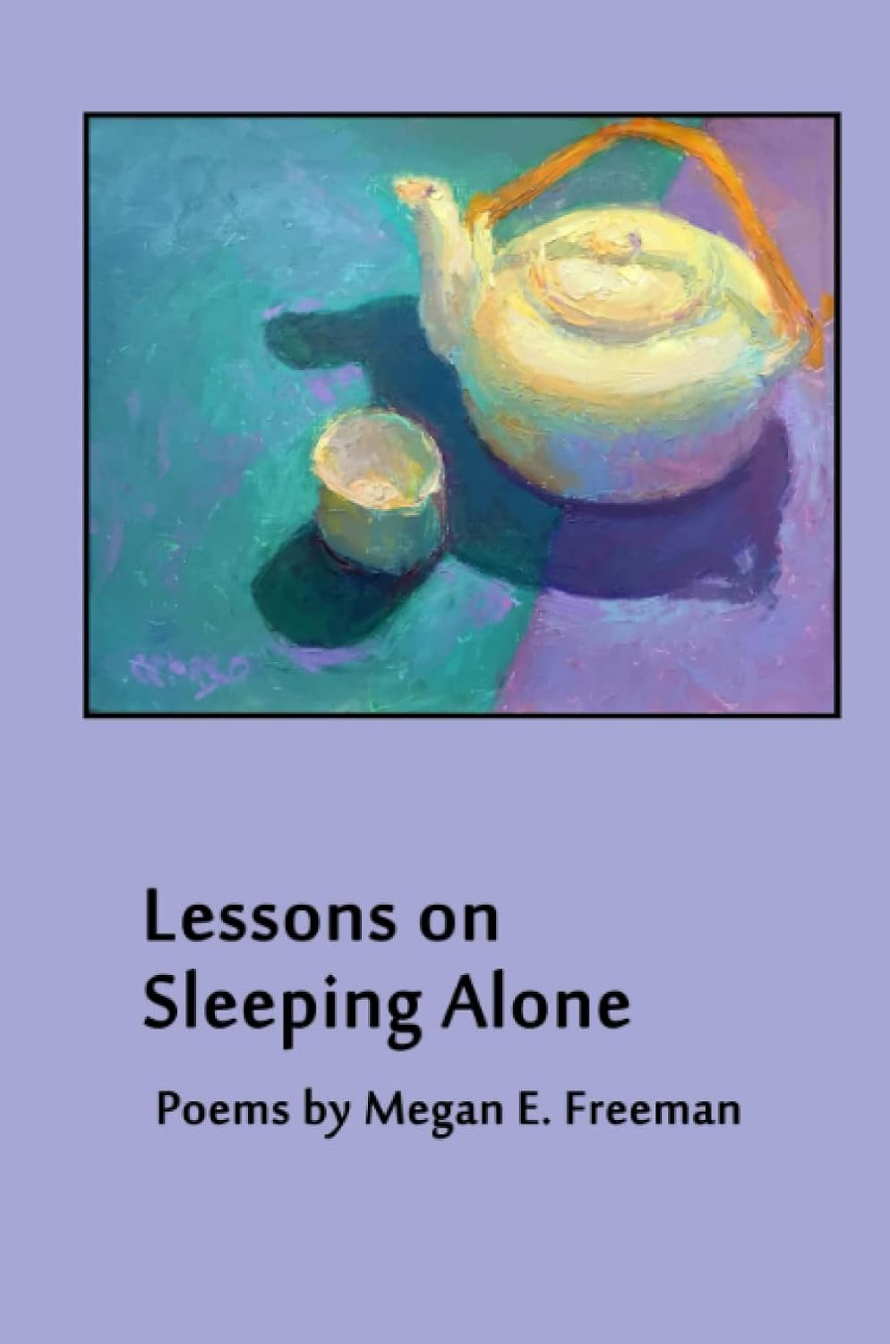 Lessons on Sleeping Alone: Freeman, Megan E.: 9780990926764: Books ...