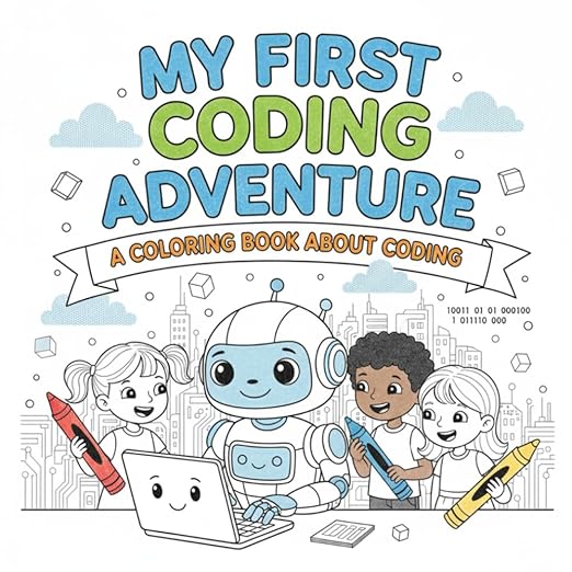 My First Coding Adventure: A Fun and Cute Coloring Book to Teach Kids ...