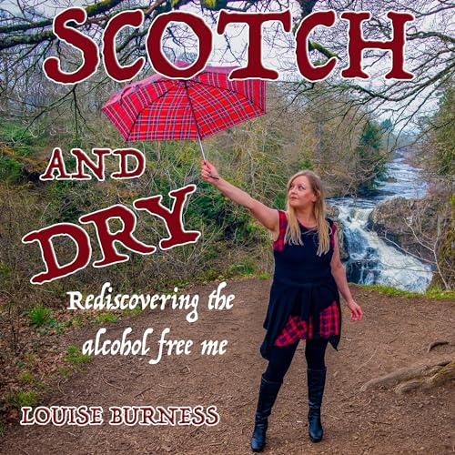 Scotch & Dry: Rediscovering the Alcohol-Free Me (Audio Download ...