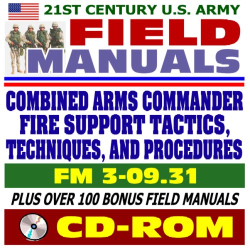 21st Century U.S. Army Field Manuals: Combined Arms Commander Fire ...