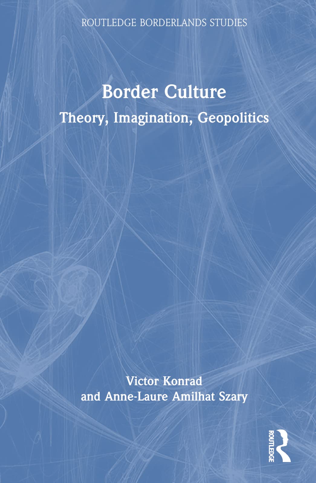Amazon | Border Culture: Theory, Imagination, Geopolitics (Routledge ...