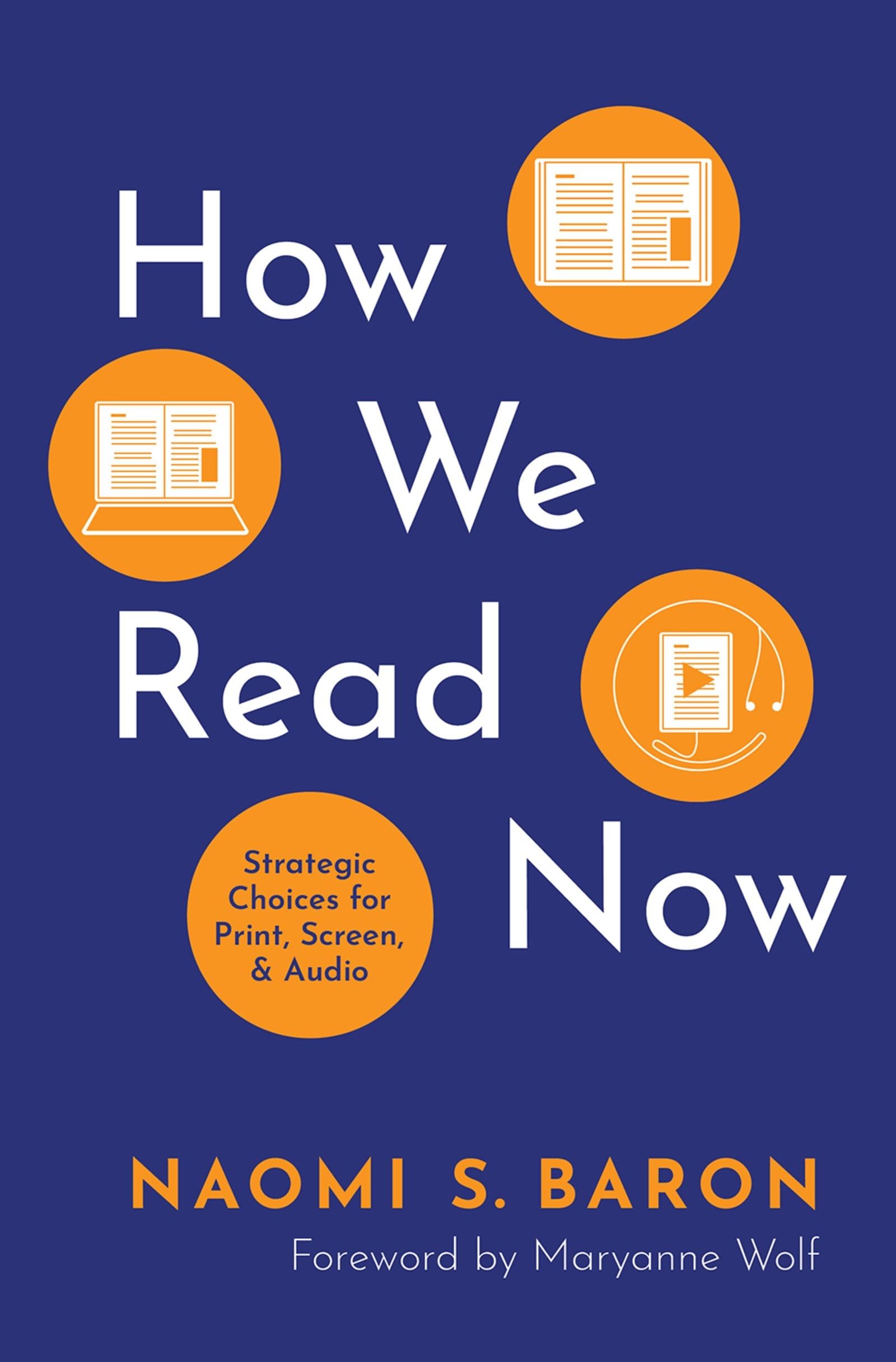 How We Read Now: Strategic Choices for Print, Screen, and Audio: Baron ...