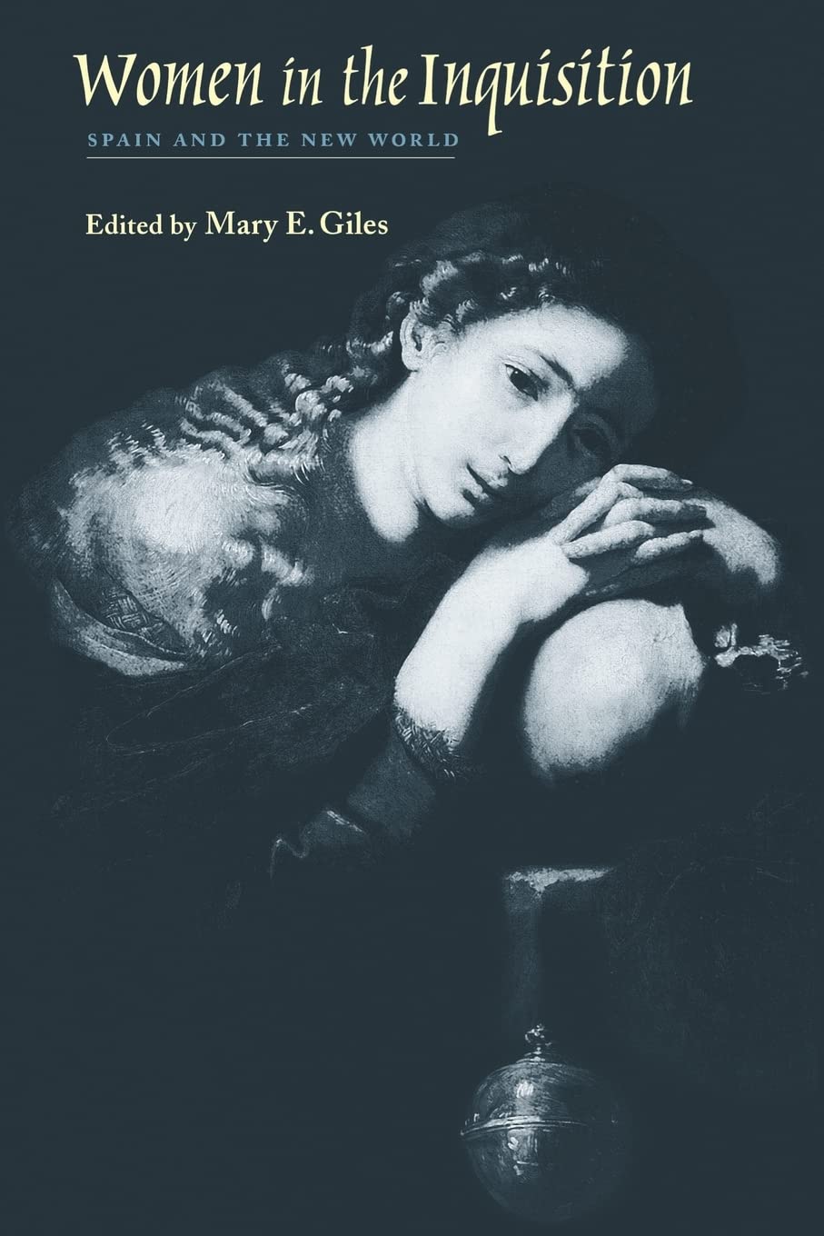 Women in the Inquisition: Spain and the New World: Giles, Mary E ...