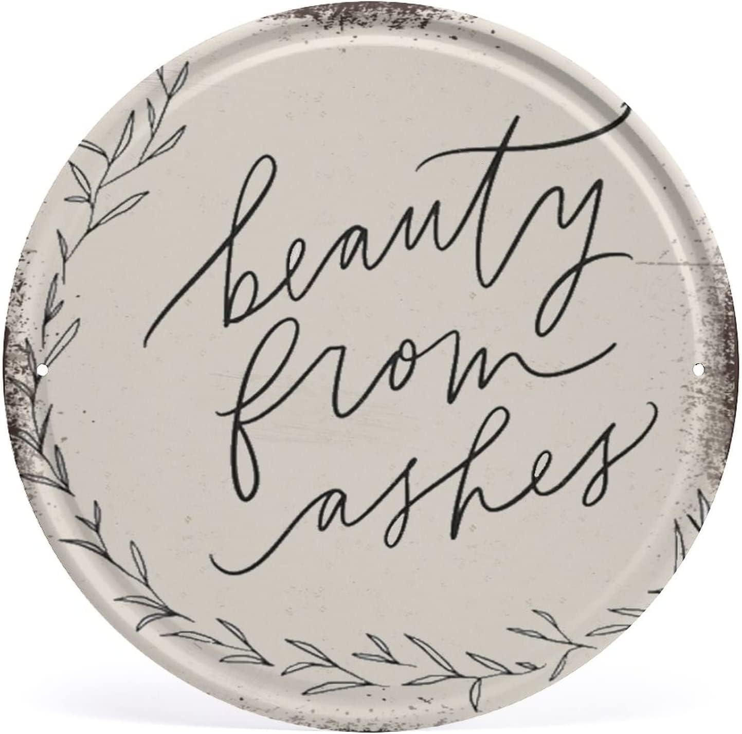 Amazon.com: Round Aluminum Sign 12 X 12 Inches Beauty from Ashes ...