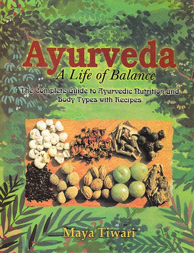 Ayurveda, a Life of Balance: The Complete Guide to Ayurvedic Nutrition ...