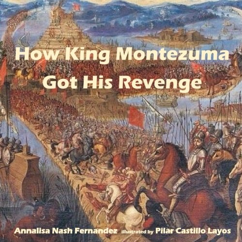 Book review of How King Montezuma Got His Revenge - Readers' Favorite ...