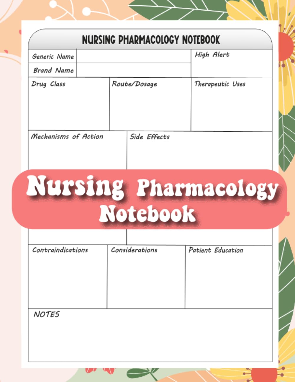 Nursing Pharmacology Notebook: A Blank Medication Template for nursing ...