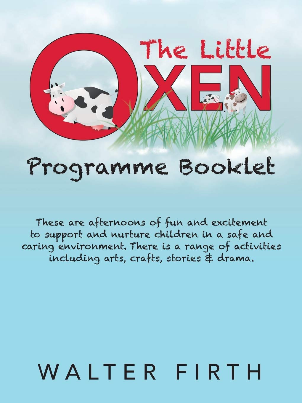 The Little Oxen Programme Booklet: Firth, Walter: 9781504309103: Amazon ...