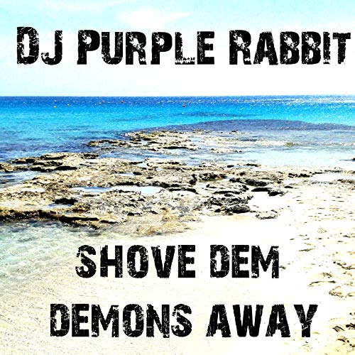 Play Shove Dem Demons Away by Dj Purple Rabbit on Amazon Music