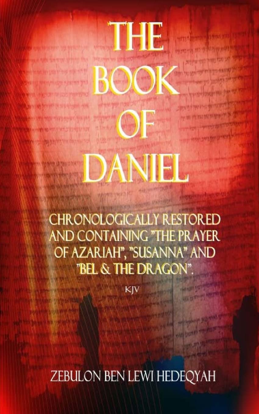 The Book Of Daniel Chronologically Restored And Containing The Prayer ...