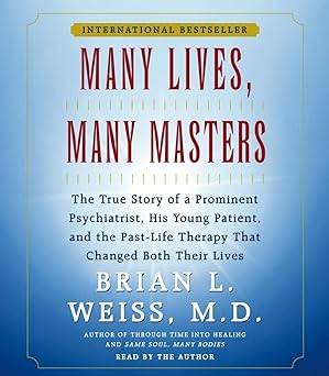 Many Lives, Many Masters: Weiss M.D., Brian L., Weiss M.D., Brian L ...