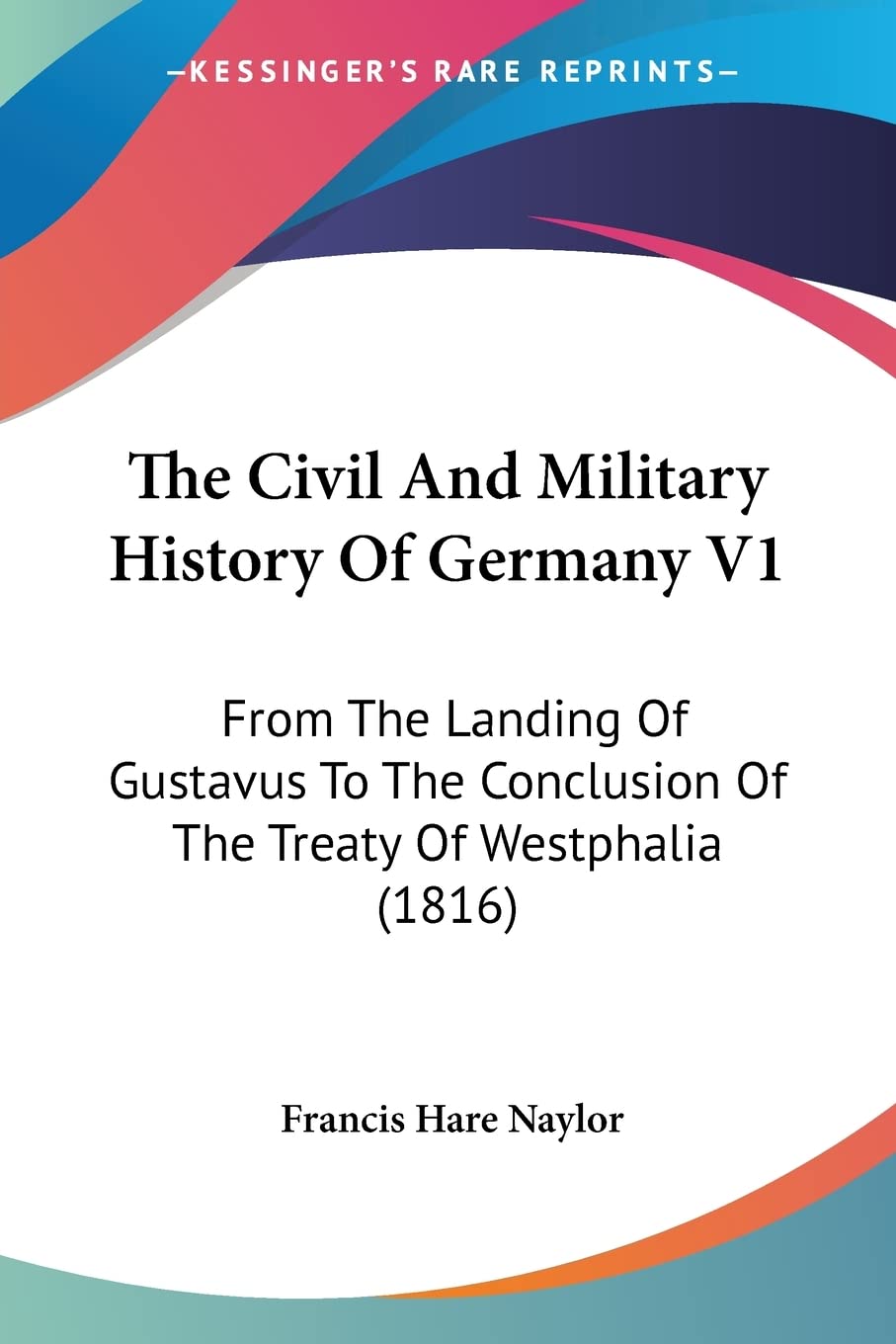 Amazon | The Civil And Military History Of Germany V1: From The Landing ...